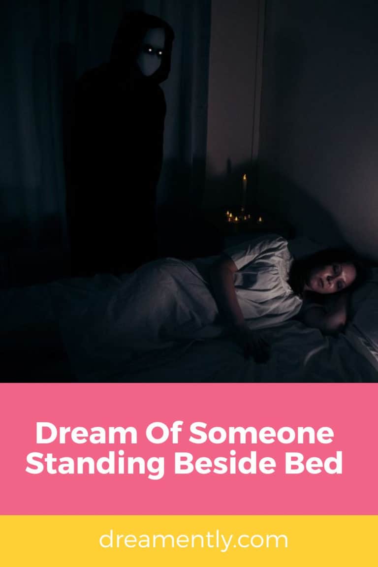 Dream Of Someone Standing Beside Bed