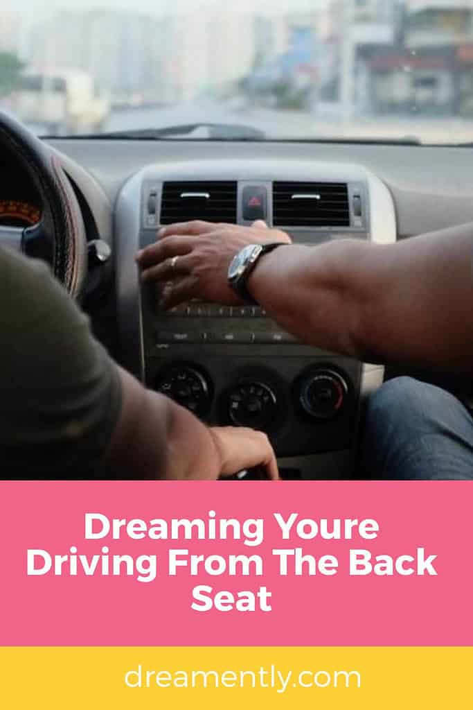 Dreaming You’re Driving From The Back Seat