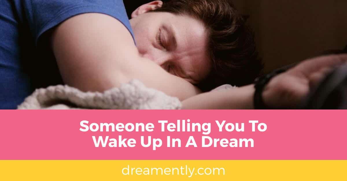 Someone Telling You To Wake Up In A Dream