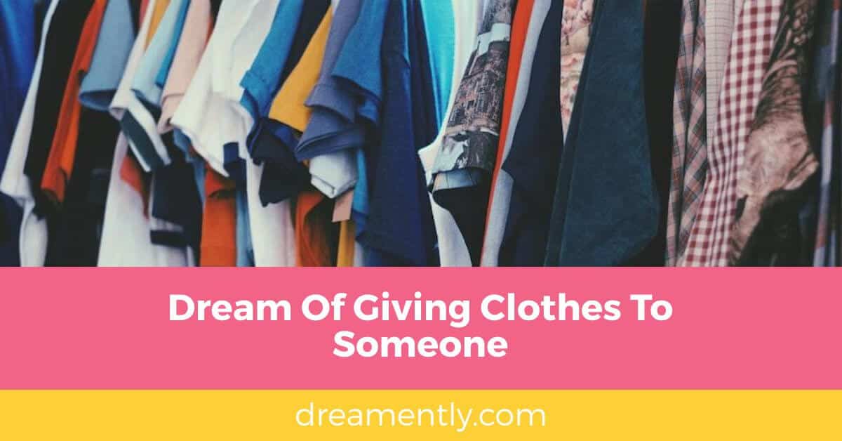 Dream Of Giving Clothes To Someone