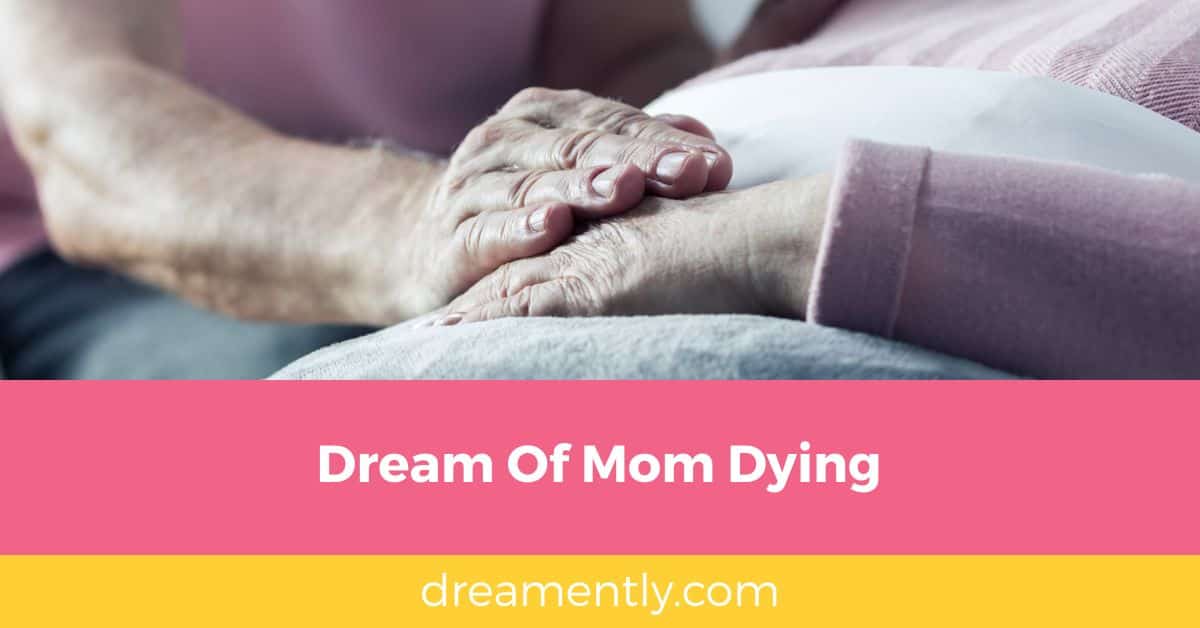 Dream Of Mom Dying