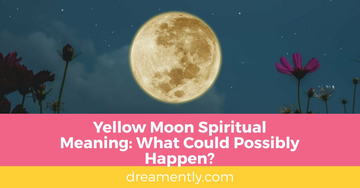 Yellow Moon Spiritual Meaning: What Could Possibly Happen?