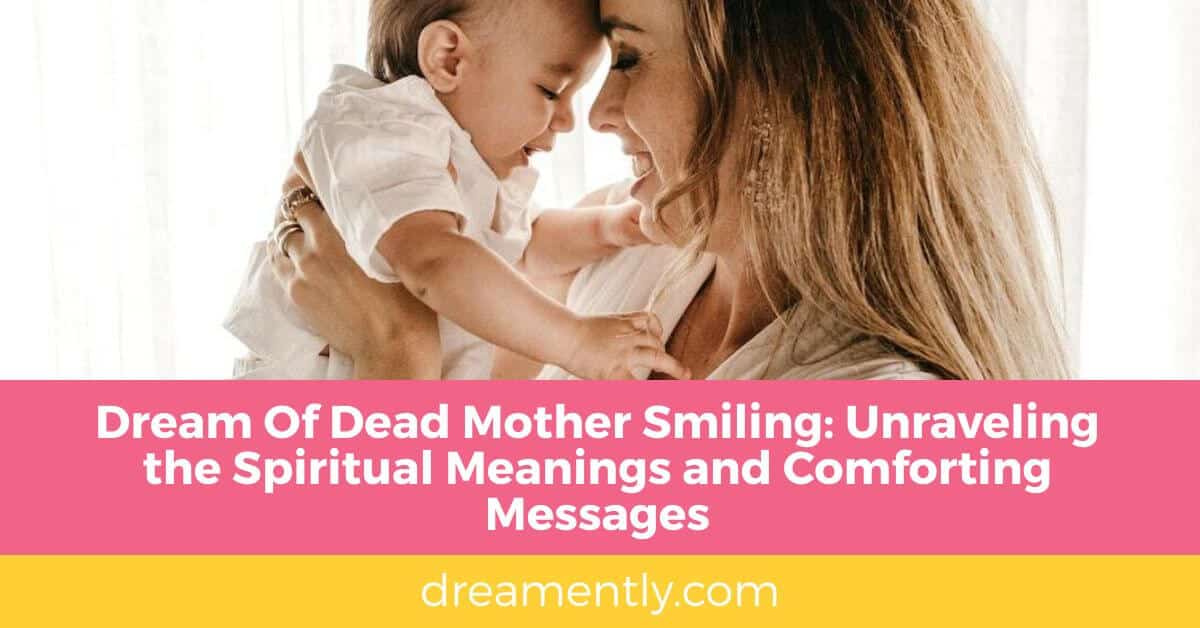 Dream Of Dead Mother Smiling